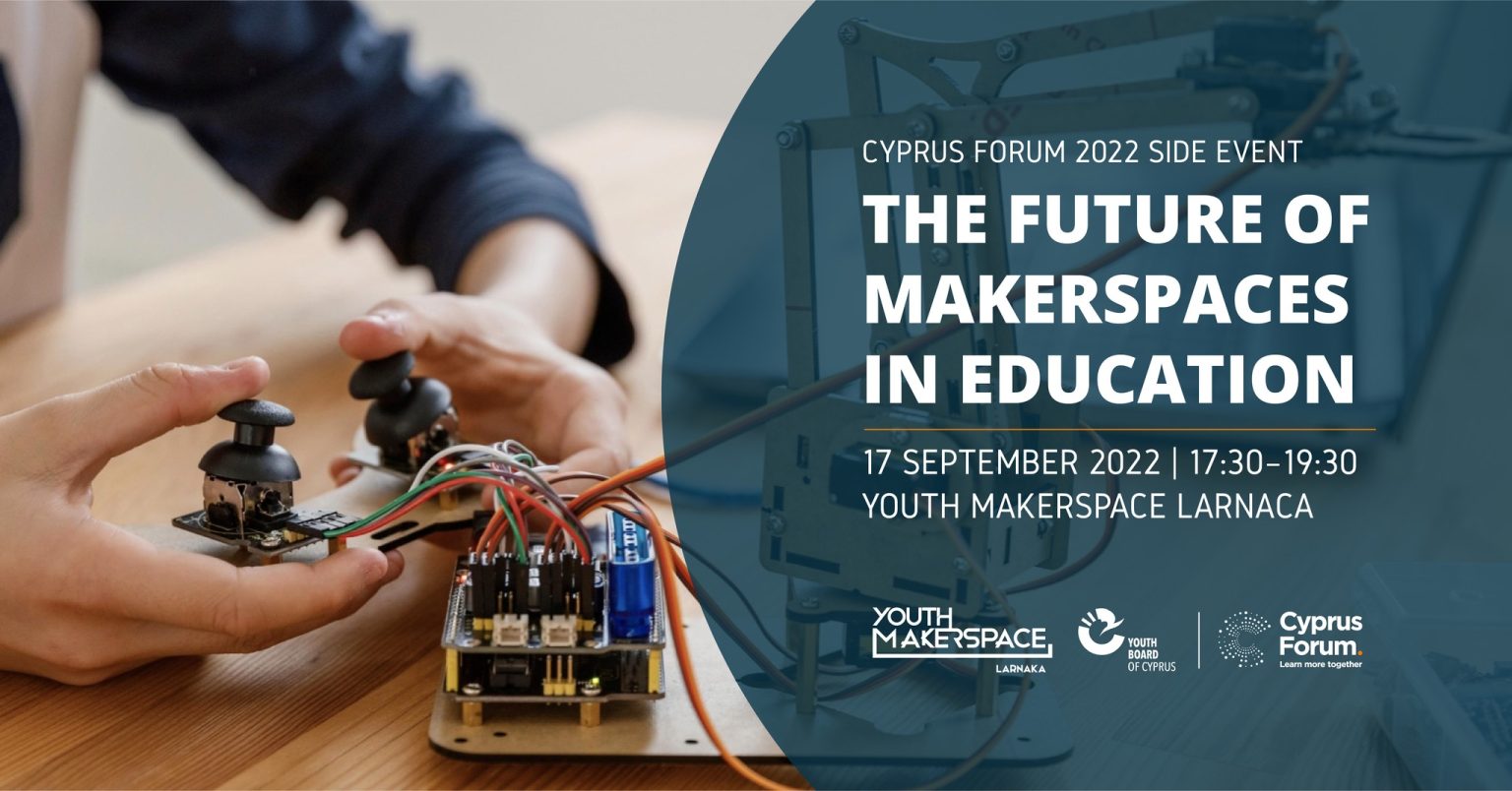 The Future of Makerspaces in Education – Cyprus Interaction Lab